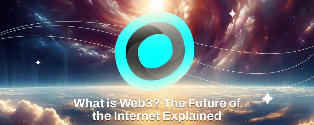 What is Web3? The Future of the Internet Explained | Learn — Orbler